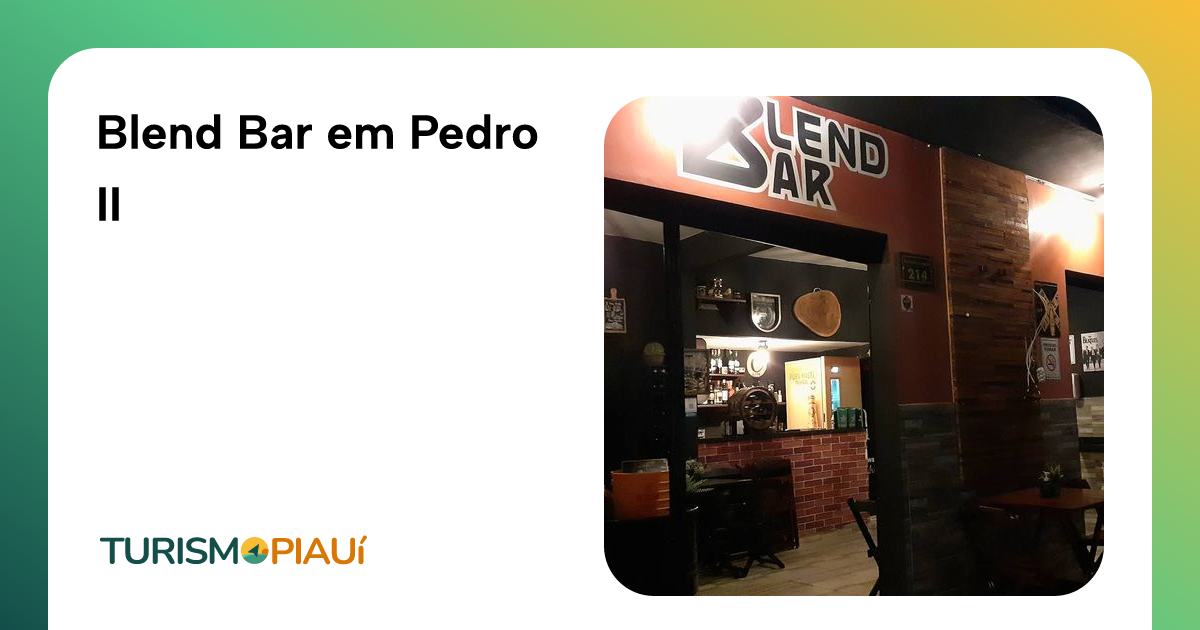 Blend Bar em Pedro II | Turismo Piauí